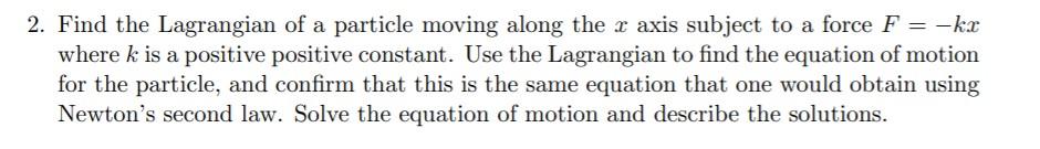 Solved 2. Find the Lagrangian of a particle moving along the | Chegg.com