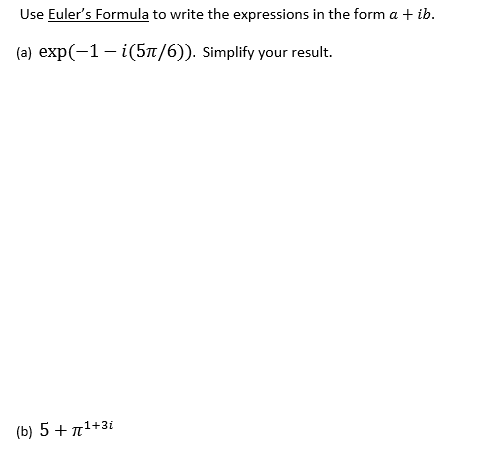 Solved Use Euler's Formula to write the expressions in the | Chegg.com