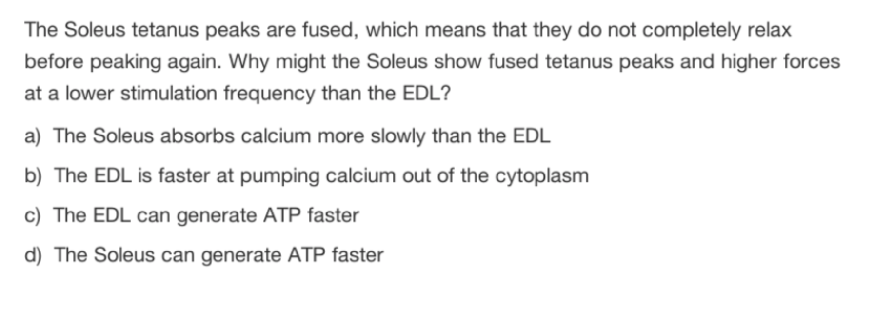 Solved The Soleus tetanus peaks are fused, which means that | Chegg.com