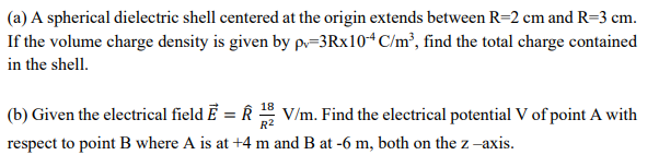 Solved (a) A spherical dielectric shell centered at the | Chegg.com