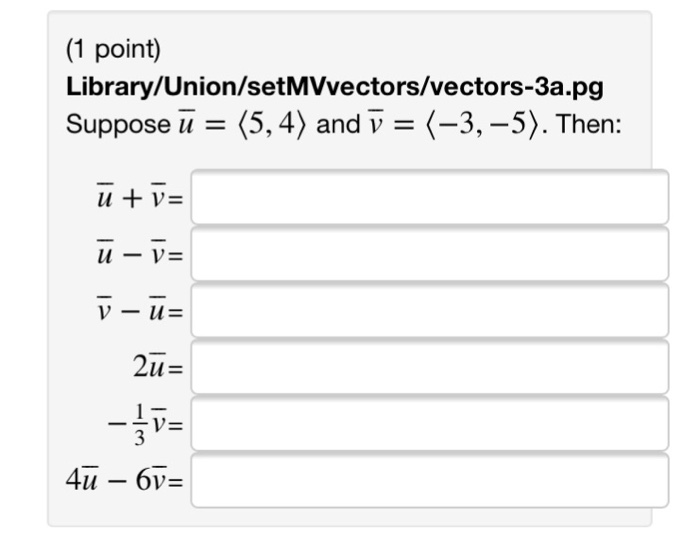 Solved (1 point) Library/Union/setMVvectors/vectors-3a.pg | Chegg.com