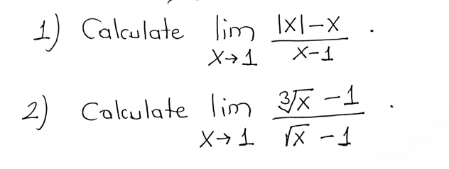 Solved 1) Calculate lim 1x1-x X>1 X-1 2) Calculate lin 3/7-1 | Chegg.com