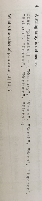 Solved 4. A string array is defined as: char *planets | Chegg.com