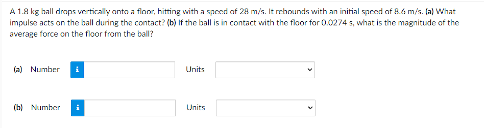 [Solved]: A 1.8kg ball drops vertically onto a floor, hitti