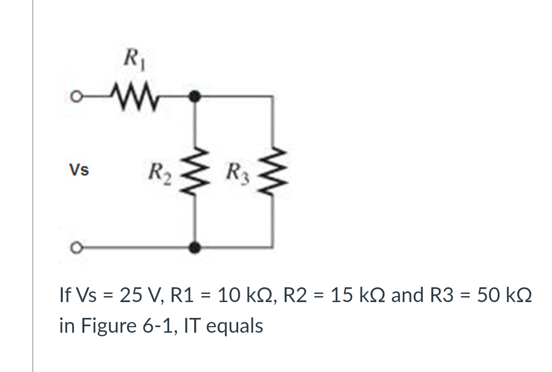 Solved If Vs=25 V,R1=10kΩ,R2=15kΩ and R3=50kΩ in Figure 6-1, | Chegg.com