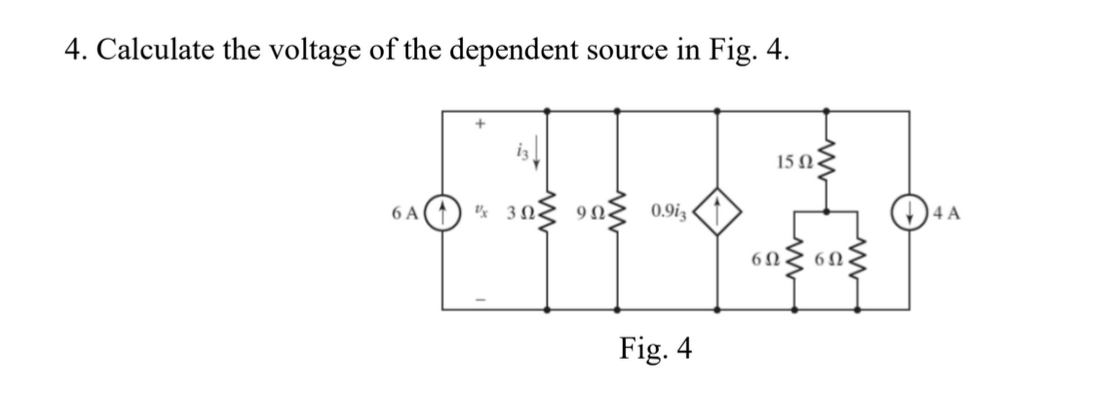 Solved 4. ﻿Calculate the voltage of the dependent source in | Chegg.com