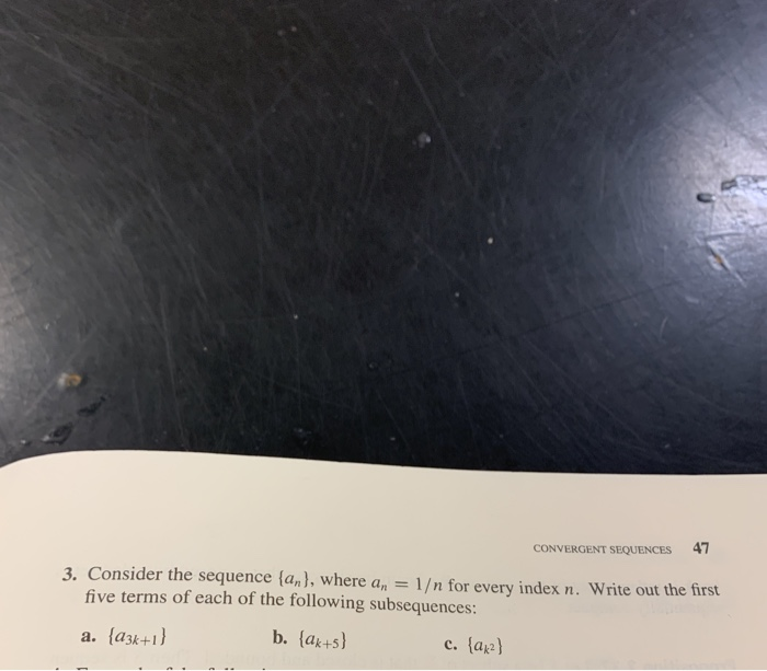 Solved CONVERGENT SEQUENCES 47 3. Consider the sequence | Chegg.com
