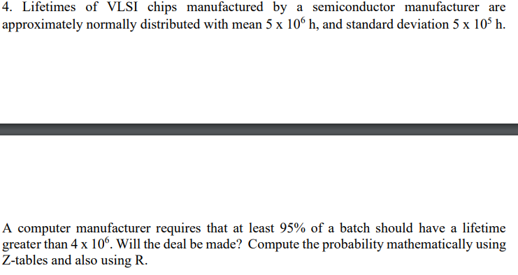 Solved 4. Lifetimes of VLSI chips manufactured by a | Chegg.com