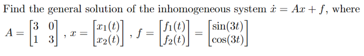 Solved Find the general solution of ﻿the inhomogeneous | Chegg.com