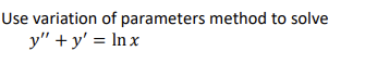 Use variation of parameters method to solve | Chegg.com