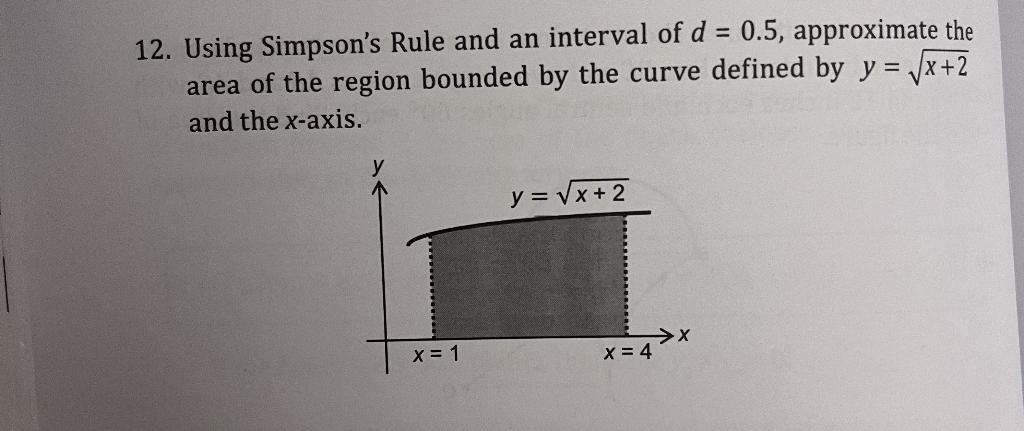 Solved 12. Using Simpson's Rule and an interval of d=0.5, | Chegg.com