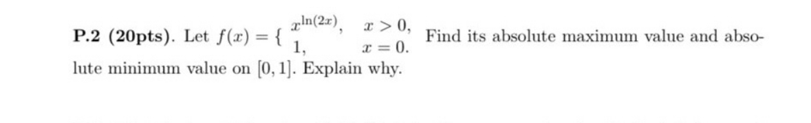 Solved P. 2 (20pts). ﻿Let f(x)={xln(2x),x>0,1,x=0. ﻿Find its | Chegg.com