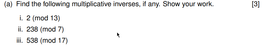 Solved (a) Find the following multiplicative inverses, if | Chegg.com