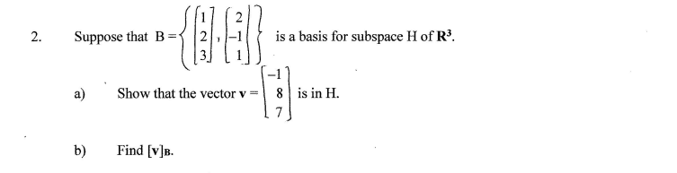 Solved 2. Suppose that B= is a basis for subspace H of R'. | Chegg.com