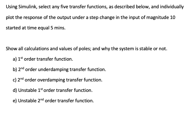 [Solved]: Using Simulink, select any five transfer functio