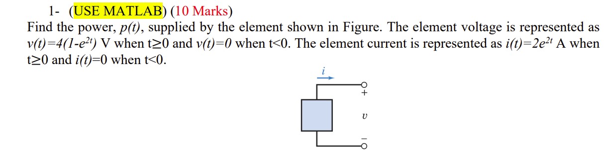 Solved 1- (USE MATLAB) (10 ﻿Marks)Give the correct MATLAB | Chegg.com