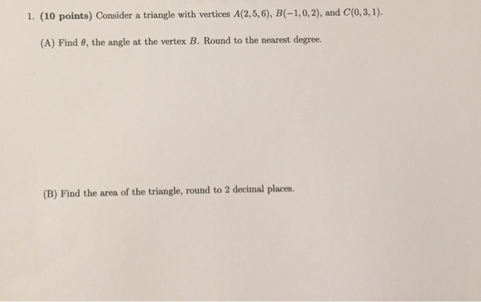 Solved Consider a triangle with vertices A(2, 5, 6), B(-1, | Chegg.com