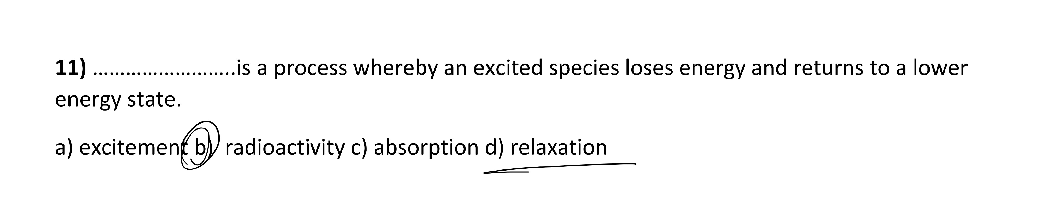 Solved 11) ﻿is a process whereby an excited species loses | Chegg.com