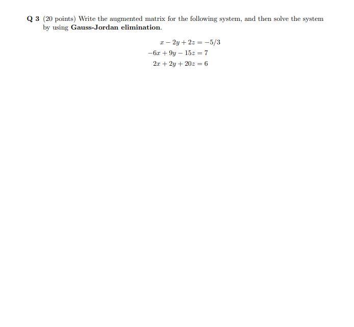 Solved Q3 (20 points) Write the augmented matrix for the | Chegg.com