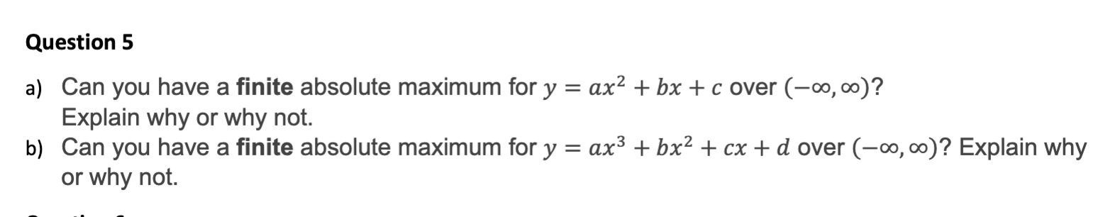 Solved Question 5 a) Can you have a finite absolute maximum | Chegg.com