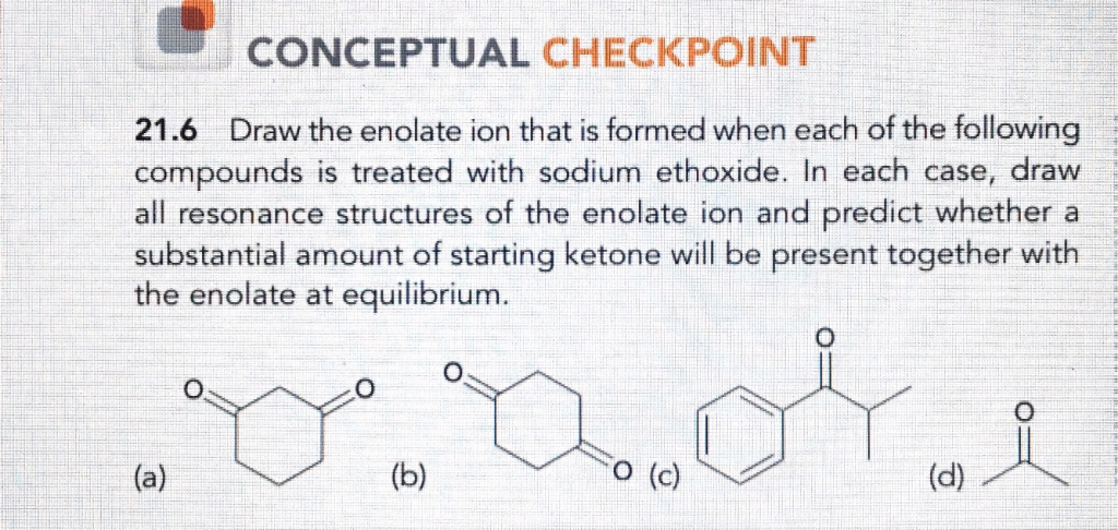 Solved CONCEPTUAL CHECKPOINT 21.6 Draw the enolate ion that | Chegg.com