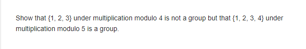 Solved Show that {1, 2, 3} under multiplication modulo 4 is | Chegg.com
