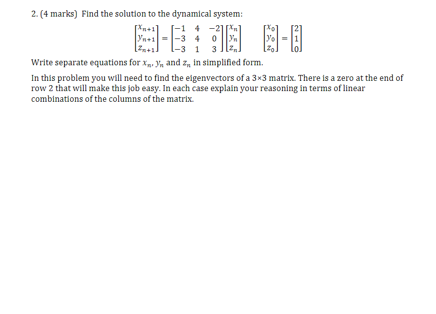 Solved 2. (4 marks) Find the solution to the dynamical | Chegg.com