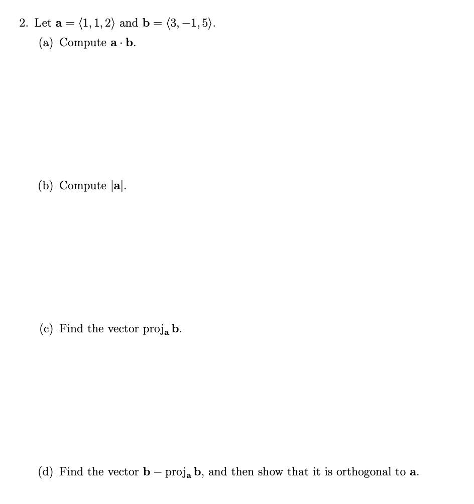 Solved 2. Let a= 1,1,2 and b= 3,−1,5 . (a) Compute a⋅b. (b) | Chegg.com