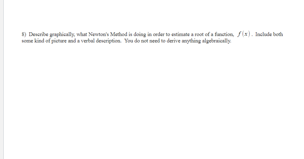 Solved 8) Describe graphically, what Newton's Method is | Chegg.com