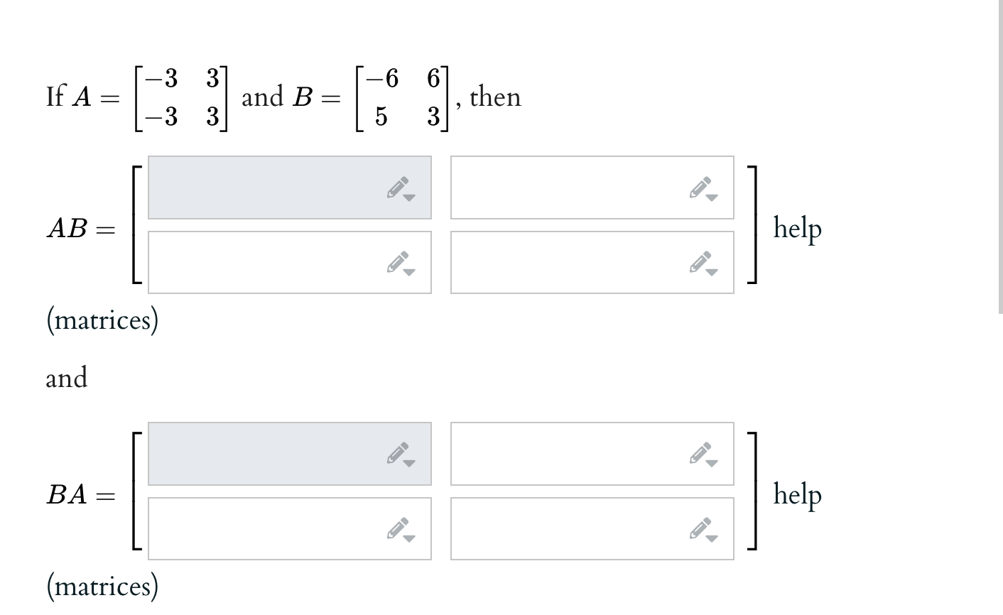 Solved If A=[−3−333] and B=[−6563], then AB=[ (matrices) | Chegg.com