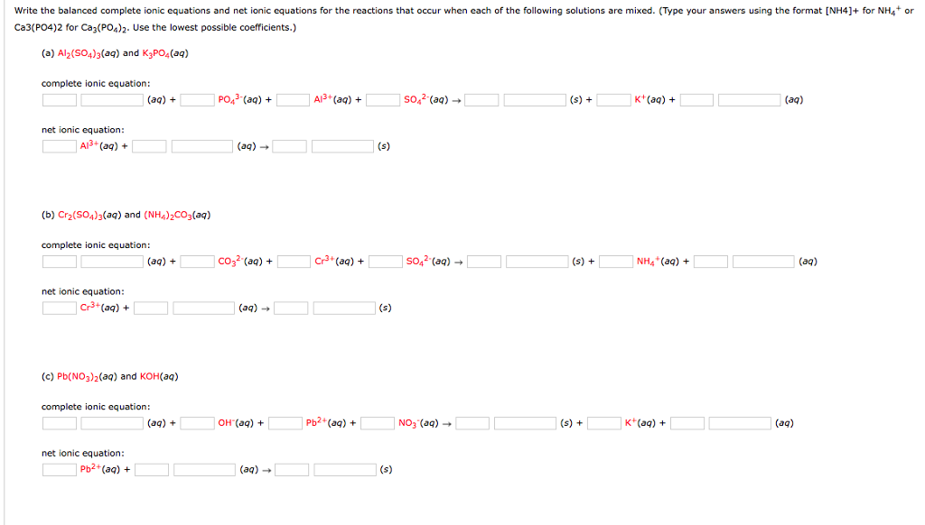 Solved Write the balanced complete ionic equations and net | Chegg.com