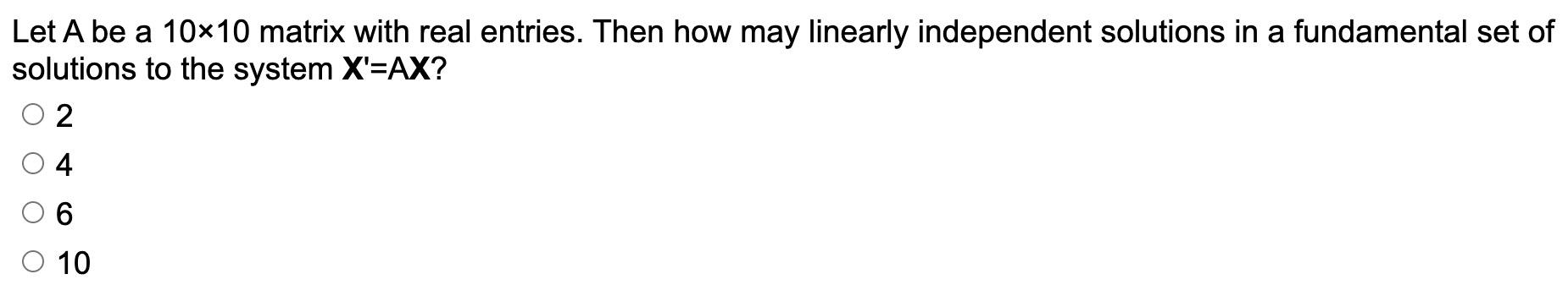 Solved Let A be a 10x10 matrix with real entries. Then how | Chegg.com