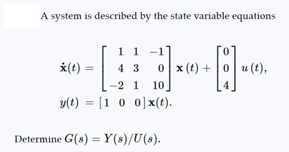 Solved A system is described by the state variable equations | Chegg.com