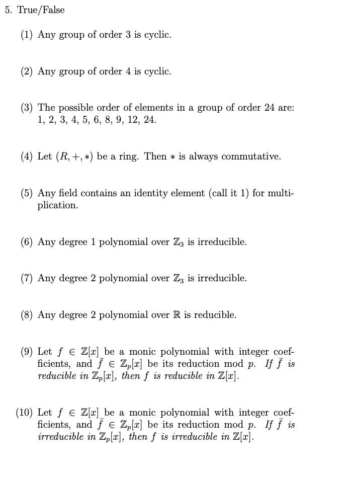 Solved True/False (1) Any group of order 3 is cyclic. (2) | Chegg.com