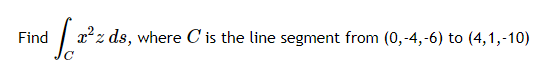 Solved Find ∫Cx2zds, where C is the line segment from | Chegg.com