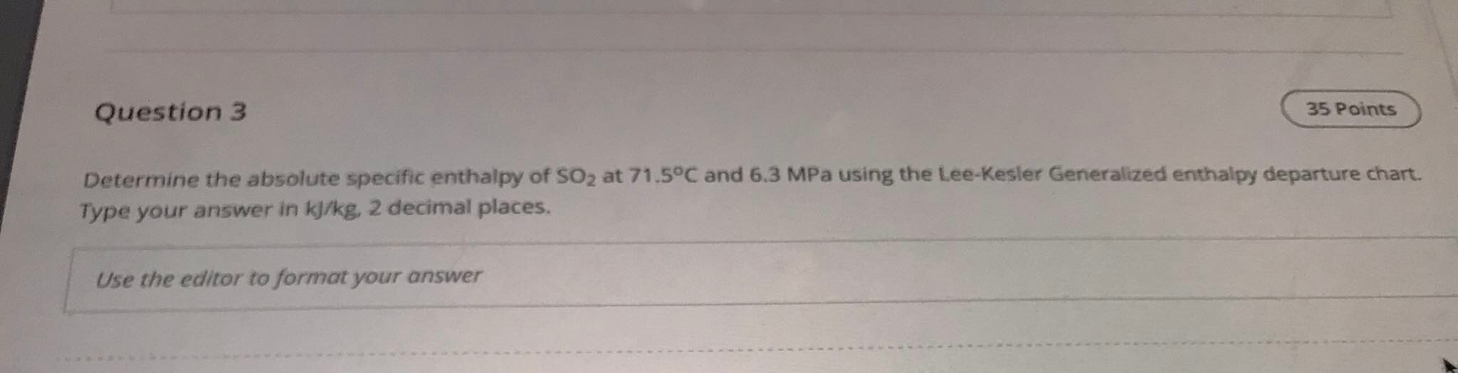 Solved Question 3 35 Points Determine the absolute specific | Chegg.com