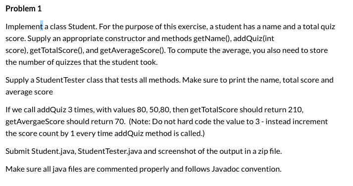 Solved Problem 1 Implement a class Student. For the purpose | Chegg.com