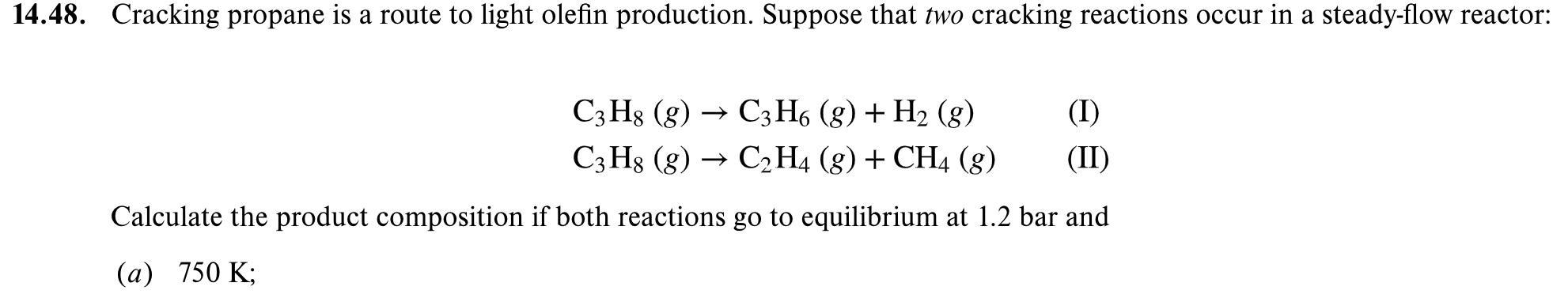 Solved 1.48. Cracking propane is a route to light olefin | Chegg.com