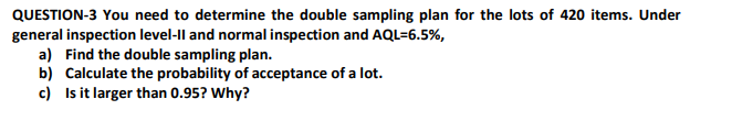 Solved QUESTION-3 You need to determine the double sampling | Chegg.com