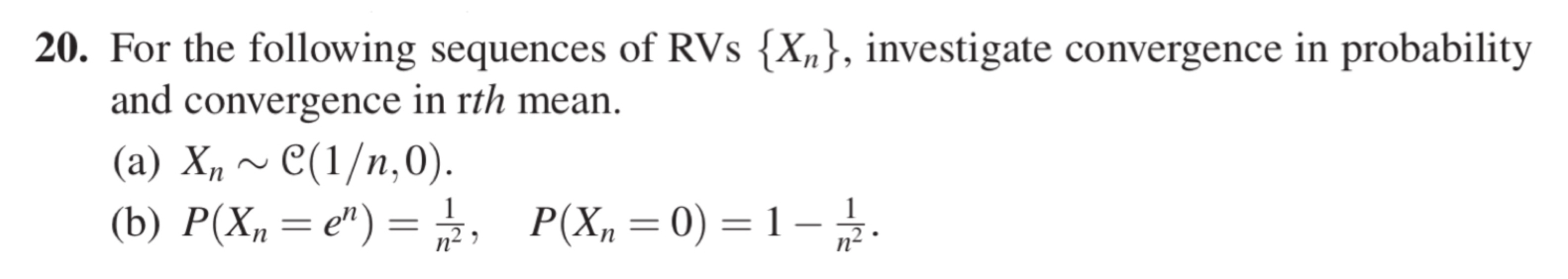 Solved For the following sequences of RVs {xn}, ﻿investigate | Chegg.com