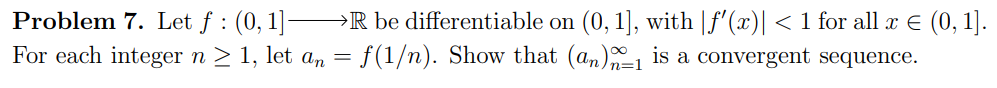 Solved Problem 7. Let f:(0,1] R be differentiable on (0,1], | Chegg.com