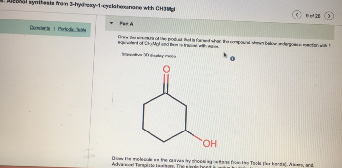 Solved : Alcöhol synthesis from 3-hydroxy-1-cyclohexanone | Chegg.com