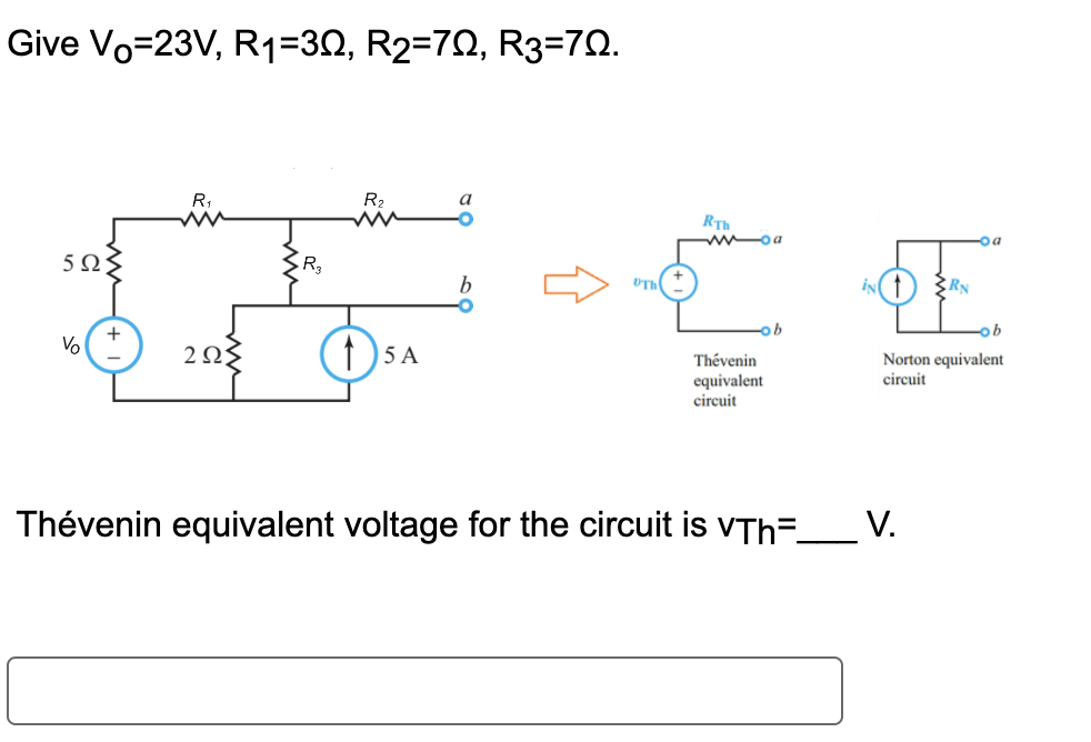 Solved Give V0=23V,R1=3Ω,R2=7Ω,R3=7Ω Thévenin equivalent | Chegg.com