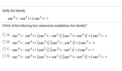 Solved Verify the identity. csc 4 +- cot* t = 2 csc?t-1 | Chegg.com