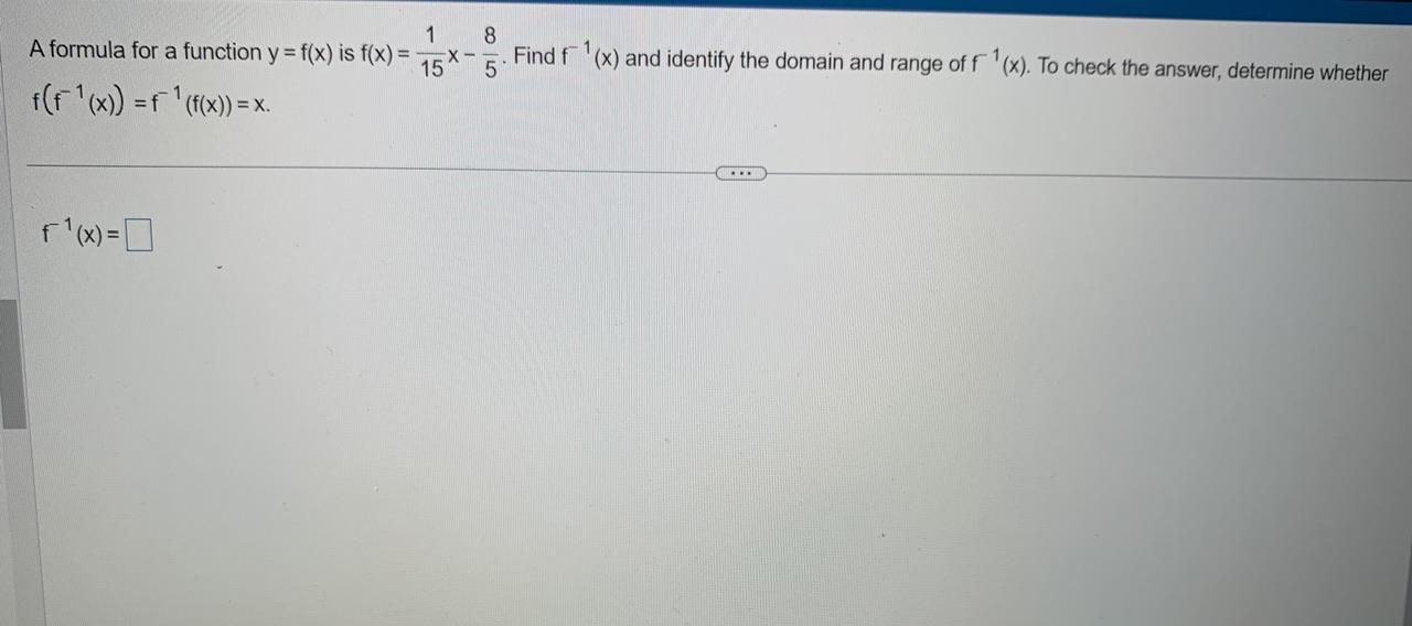 Solved A formula for a function y=f(x) is f(x)=151x−58. Find | Chegg.com