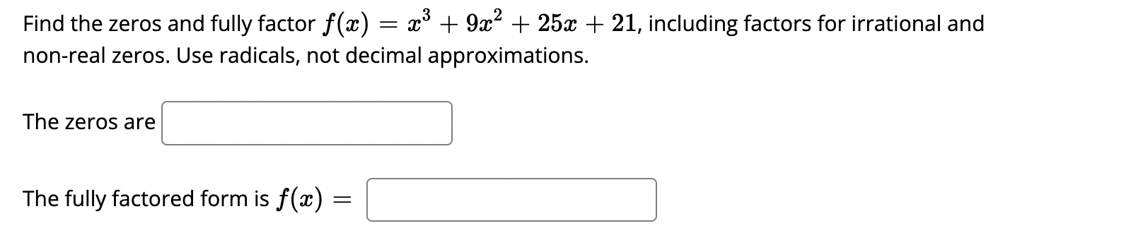 Solved Find the zeros and fully factor f(x)=x3+9x2+25x+21, | Chegg.com