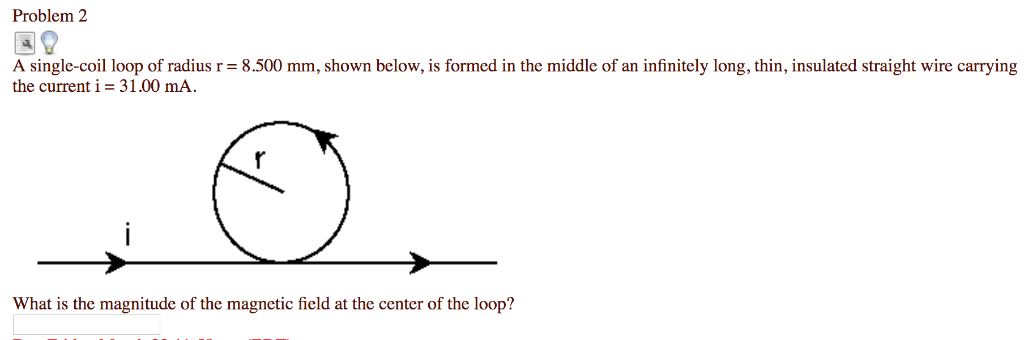 Solved Problem 2 A single-coil loop of radius r the current | Chegg.com