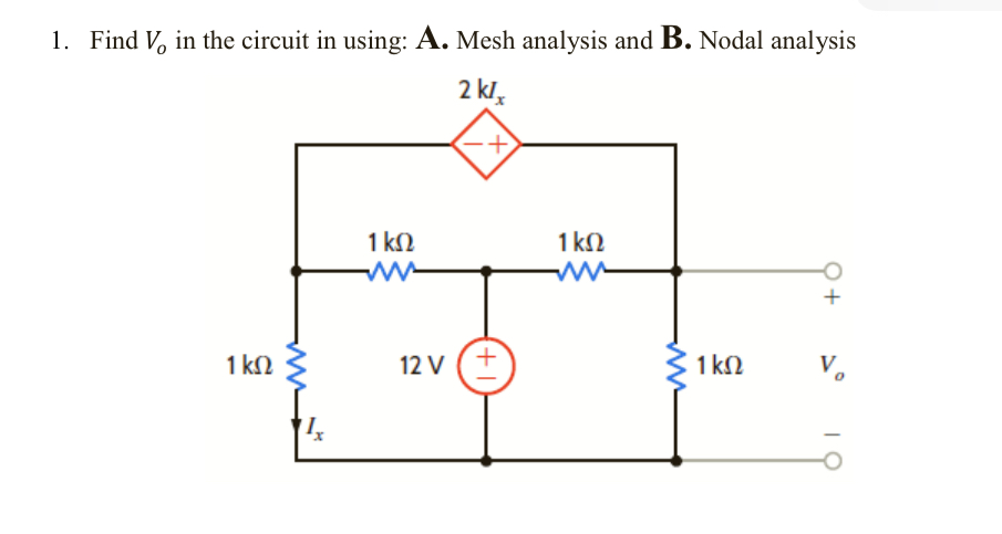 Solved 1. Find Vo in the circuit in using: A. Mesh analysis | Chegg.com