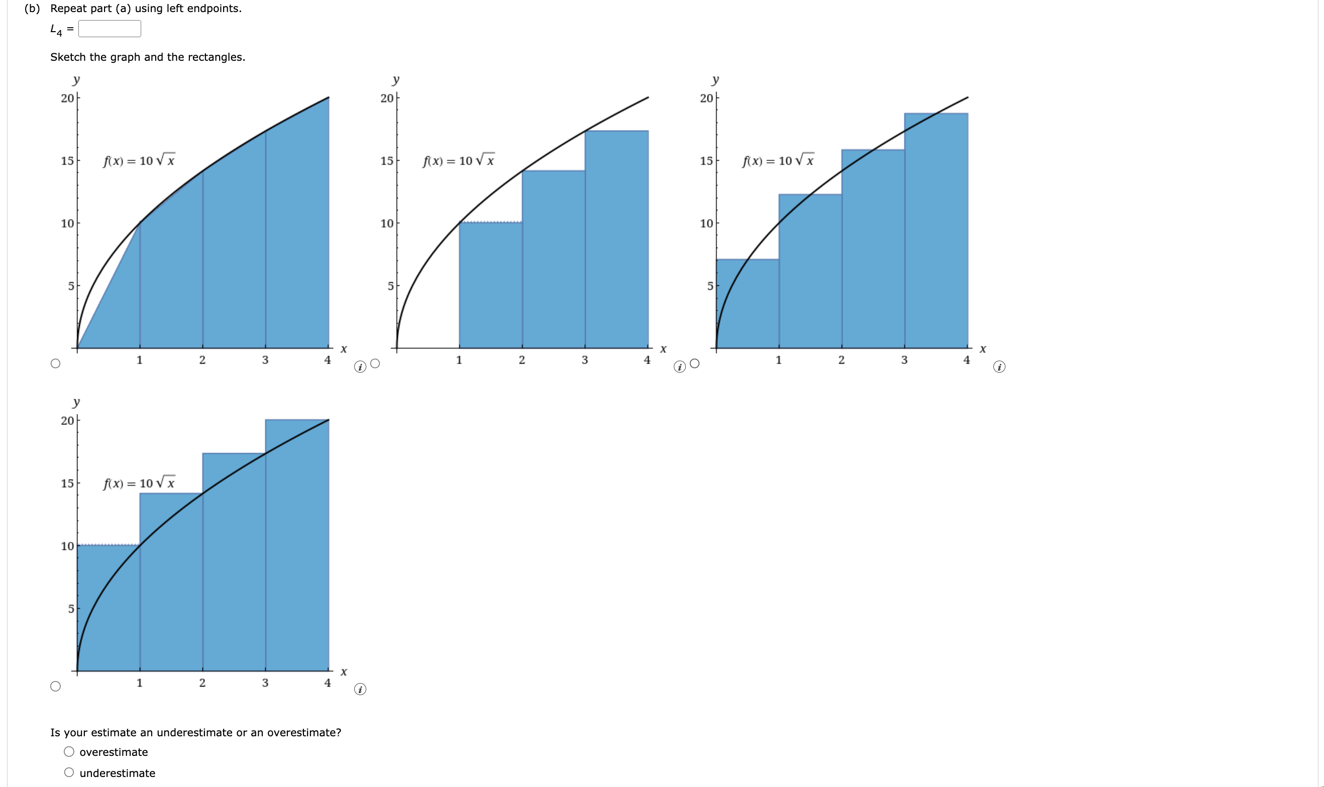 Solved (b) Repeat part (a) using left endpoints. L4= Sketch | Chegg.com