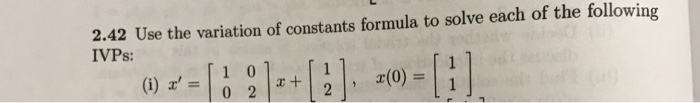 Solved 2.42 Use the variation of constants formula to solve | Chegg.com